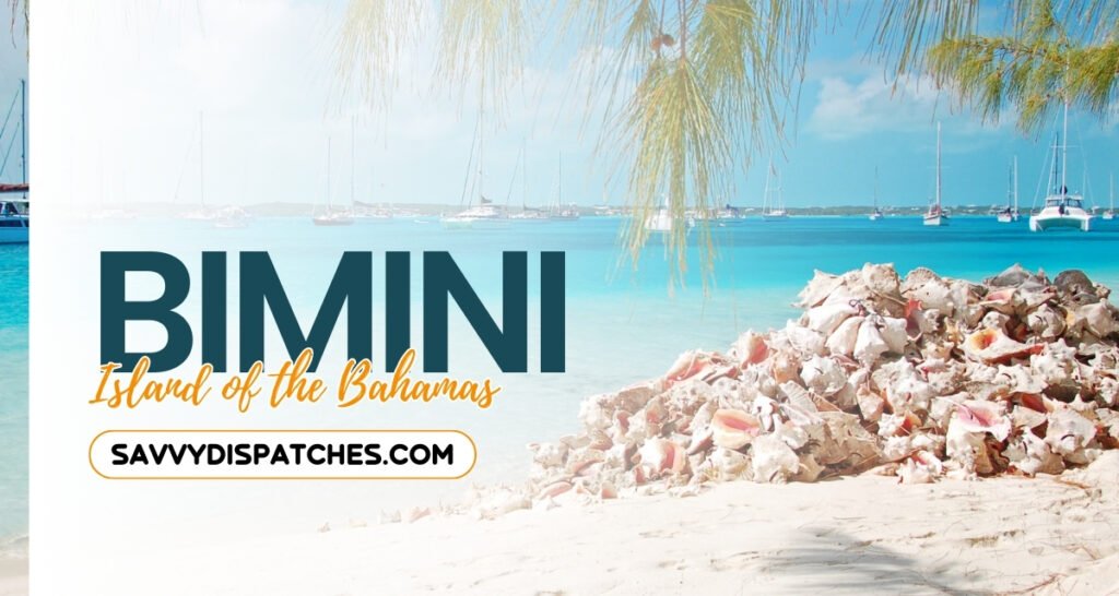 Bimini - Island of the Bahamas You Need to Explore
